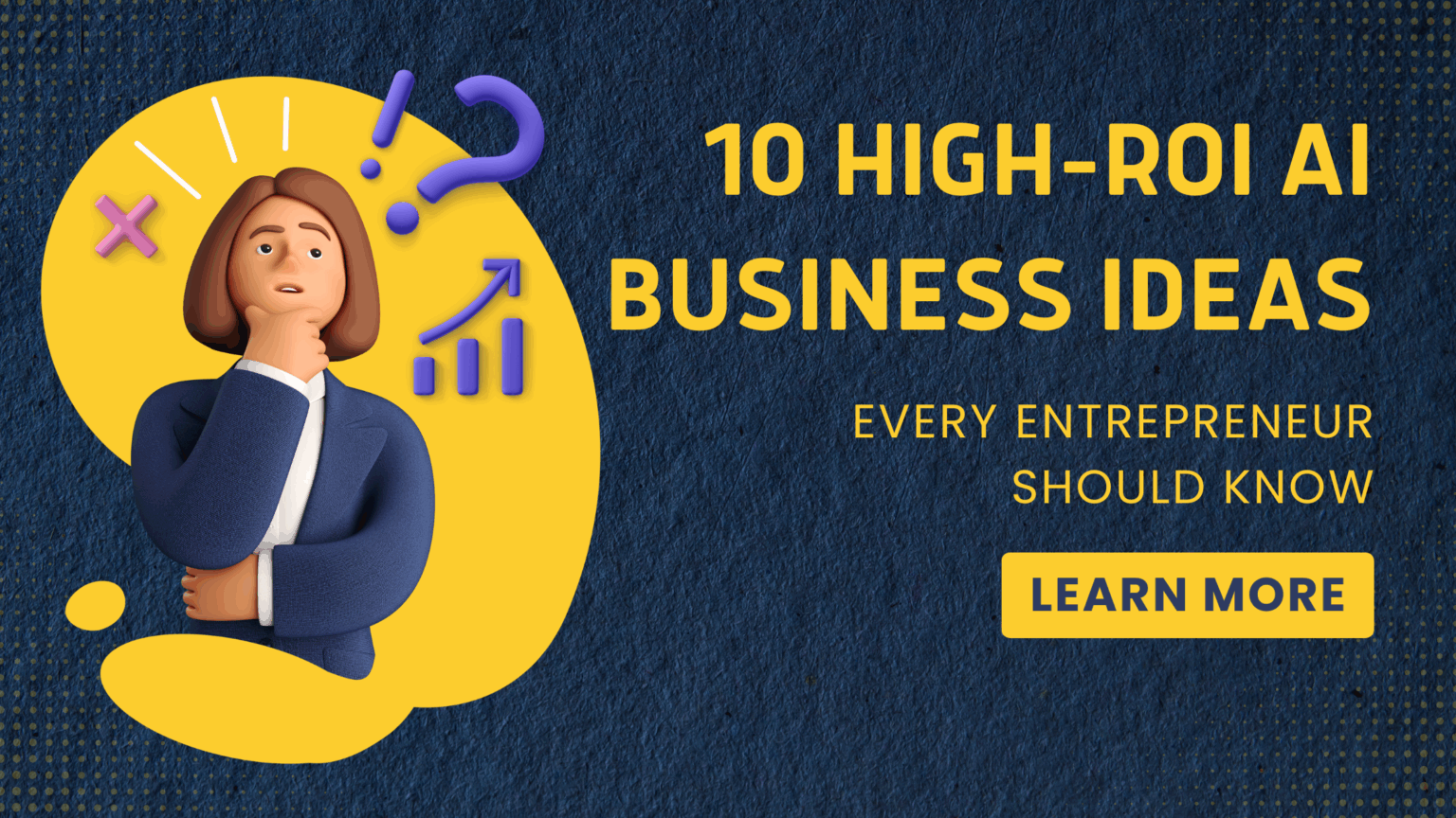 10 High-ROI AI Business Ideas Every Entrepreneur Should Know