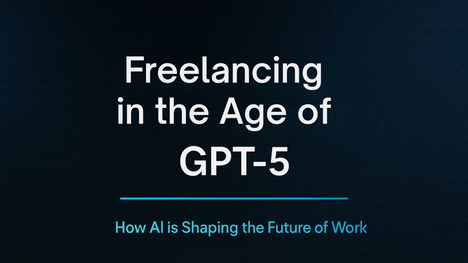 GPT-5 Is Coming: The Essential Guide for Freelancers on the Next AI Leap