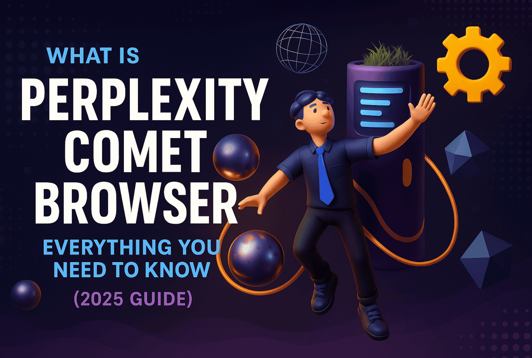 What is Perplexity Comet Browser (2025 Guide) | Features & Use Cases